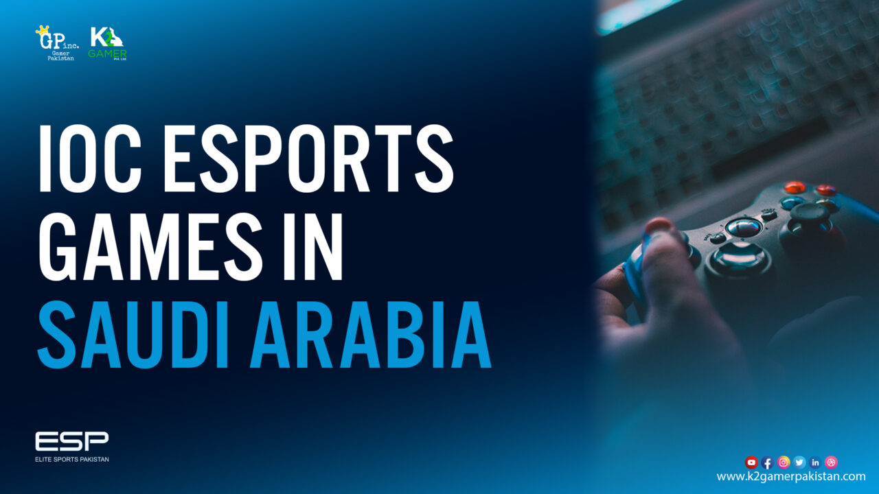 IOC Esports Games in Saudi Arabia: A New Era for Competitive Gaming - k2gamer pakistan